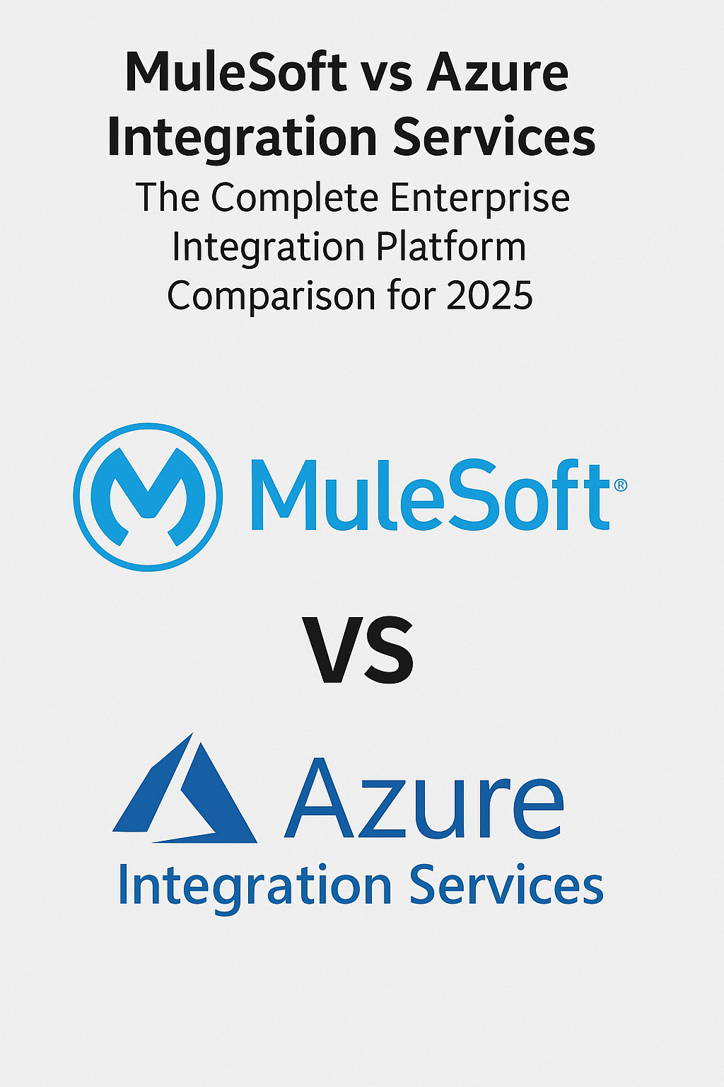 MuleSoft vs Azure Integration Services: The Complete Enterprise Integration Platform Comparison ...